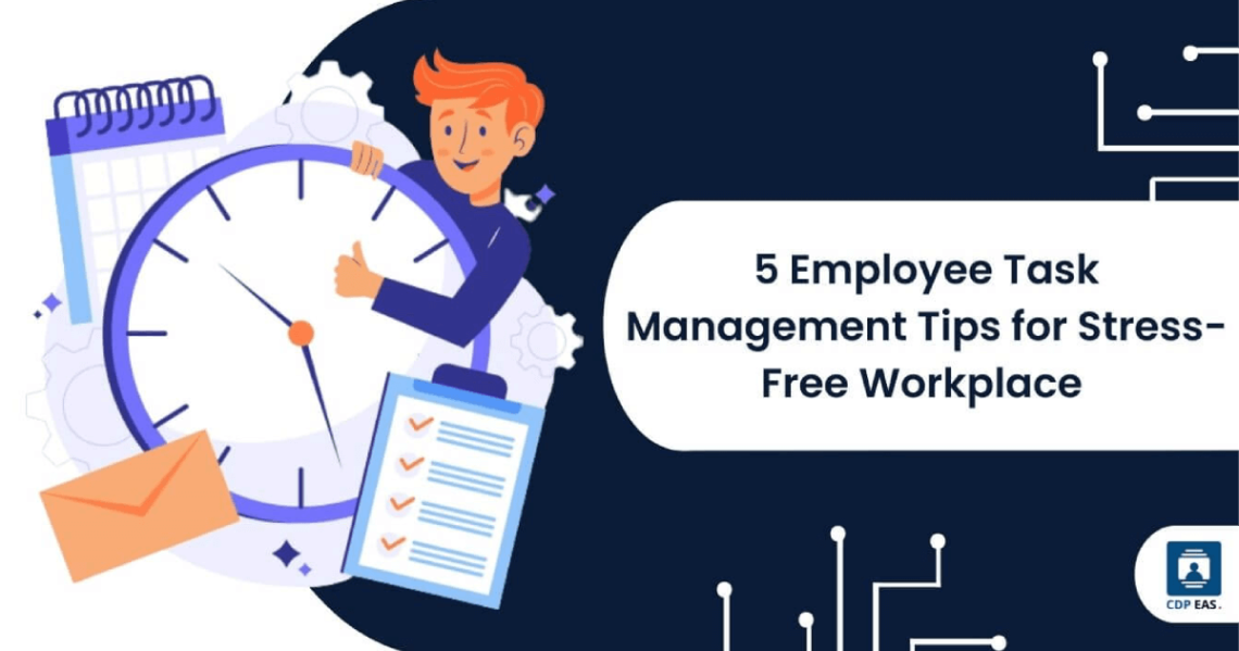 Employee Task Management Tip for Stress free workplace | CDP EAS