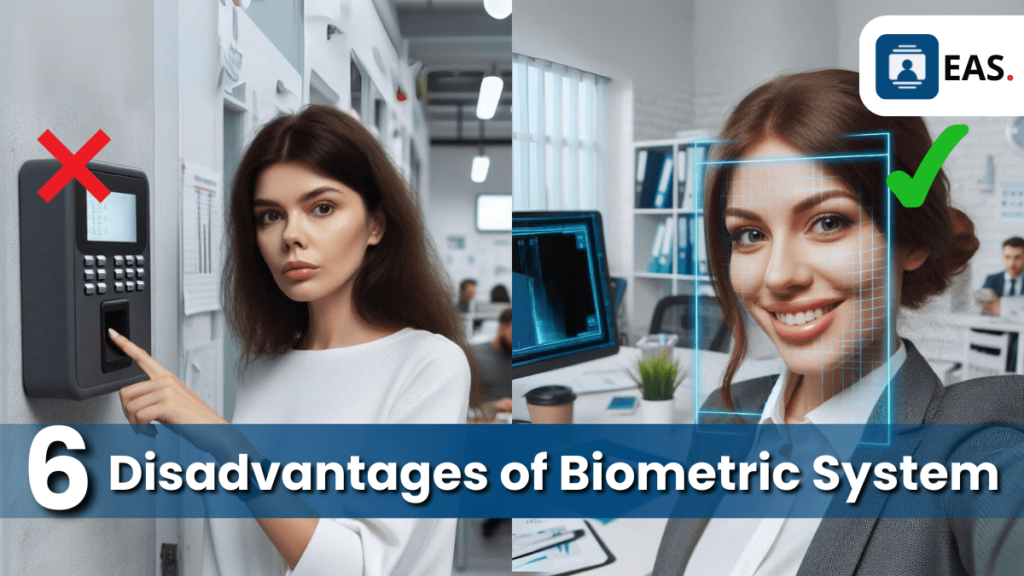 6 Disadvantages of Biometric Attendance - EAS App