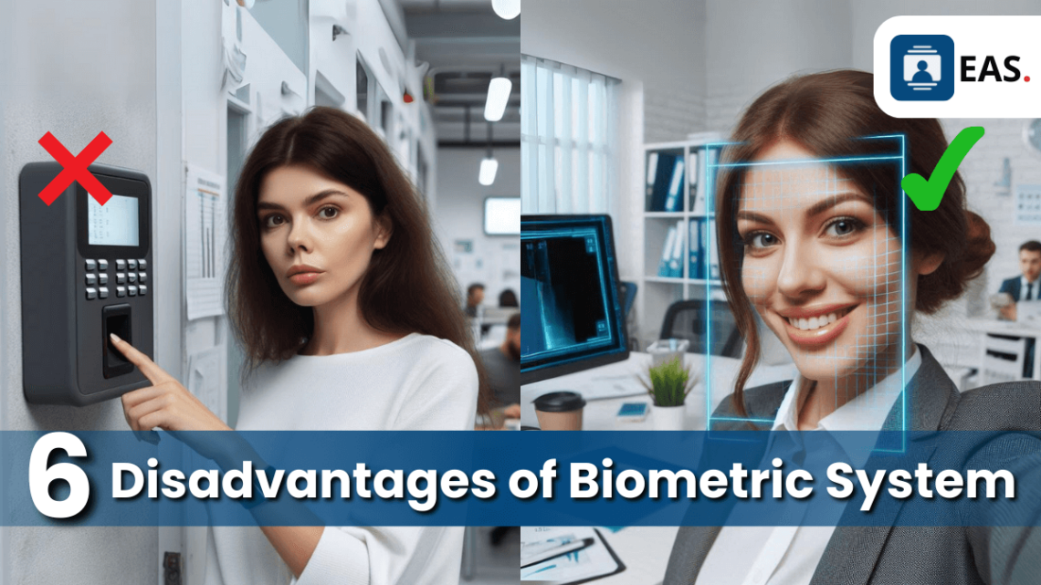 6 Disadvantages of Biometric Attendance - EAS App